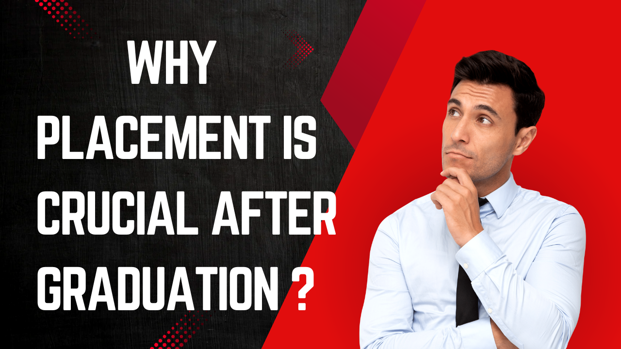 Unlocking Your Future: Why Placement is Crucial After Graduation and ... Unlocking Your Future: Why Placement is Crucial After Graduation and ...