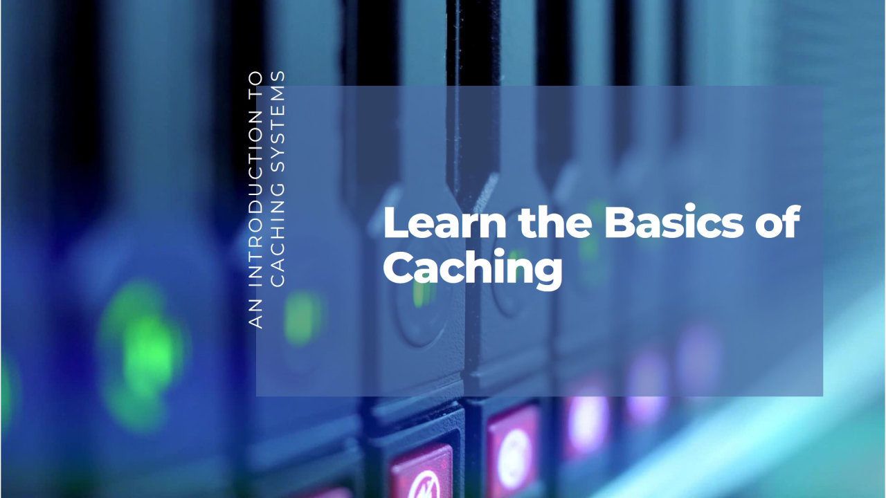 Introduction To Basic Caching System Introduction To Basic Caching System