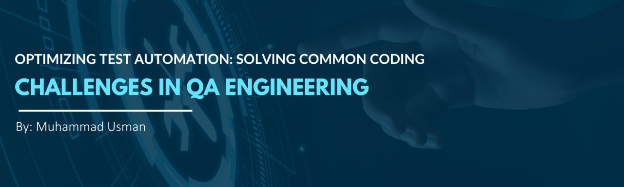 Optimizing Test Automation: Solving Common Coding Challenges in QA ... Optimizing Test Automation: Solving Common Coding Challenges in QA ...