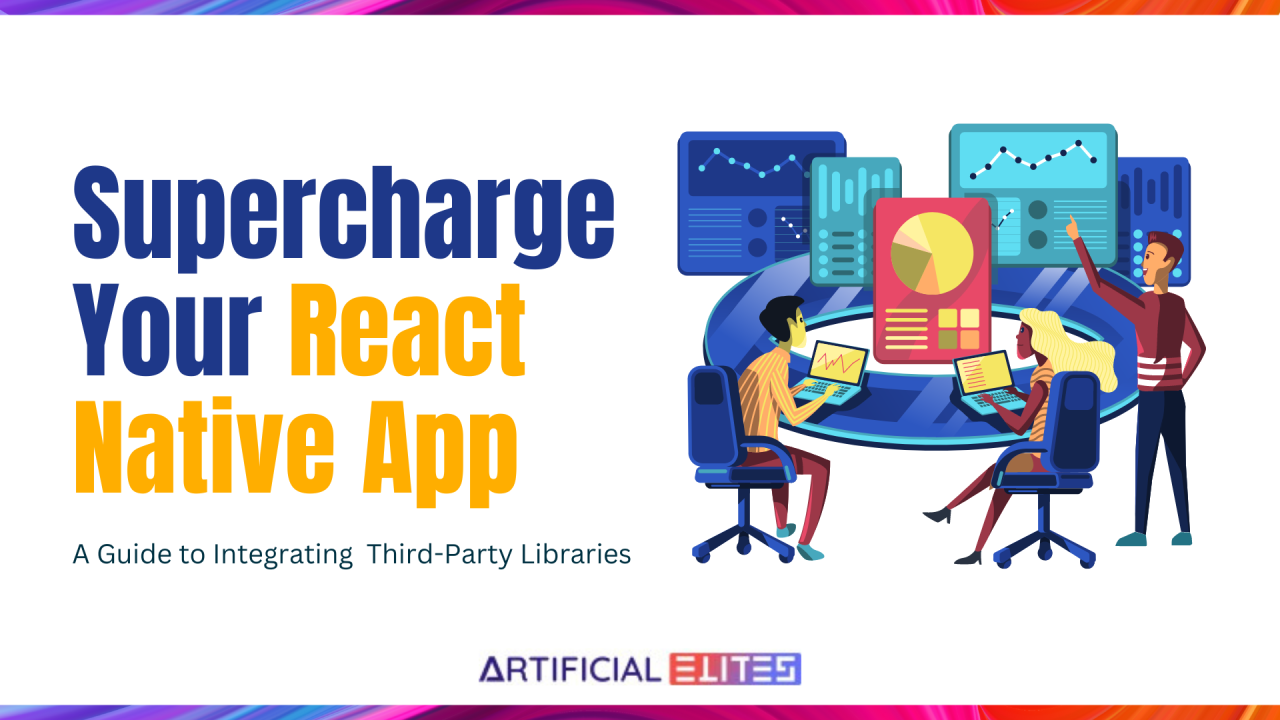 Supercharge Your React Native App: A Guide to Integrating Third-Party ... Supercharge Your React Native App: A Guide to Integrating Third-Party ...