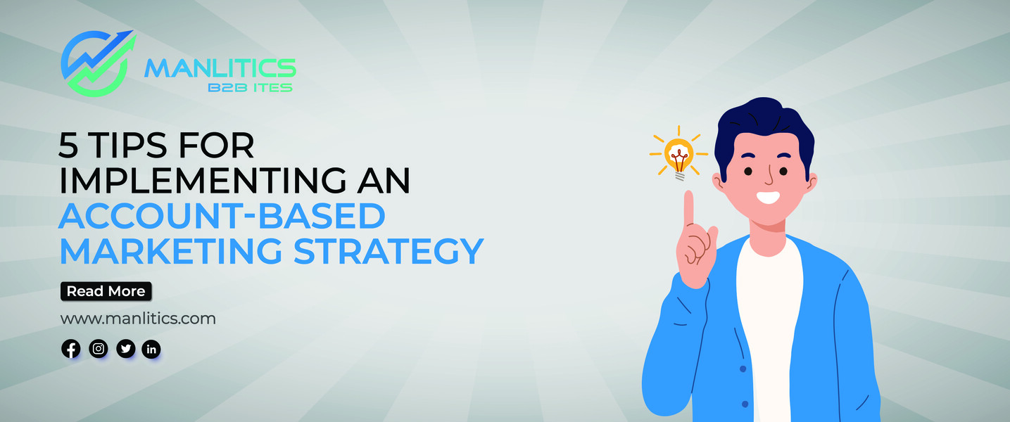 5 Tips for Implementing an Account-Based Marketing Strategy 5 Tips for Implementing an Account-Based Marketing Strategy