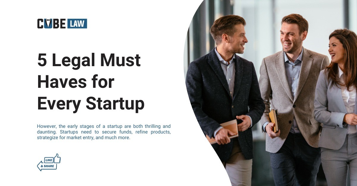 5 Legal Must-Haves for Every Startup 5 Legal Must-Haves for Every Startup