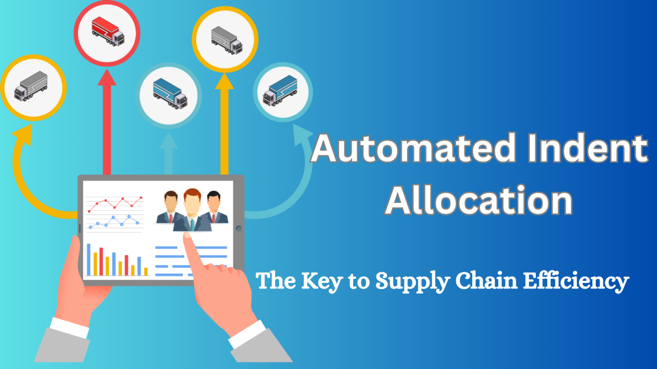 Automated Indent Allocation: The Key to Supply Chain Efficiency Automated Indent Allocation: The Key to Supply Chain Efficiency