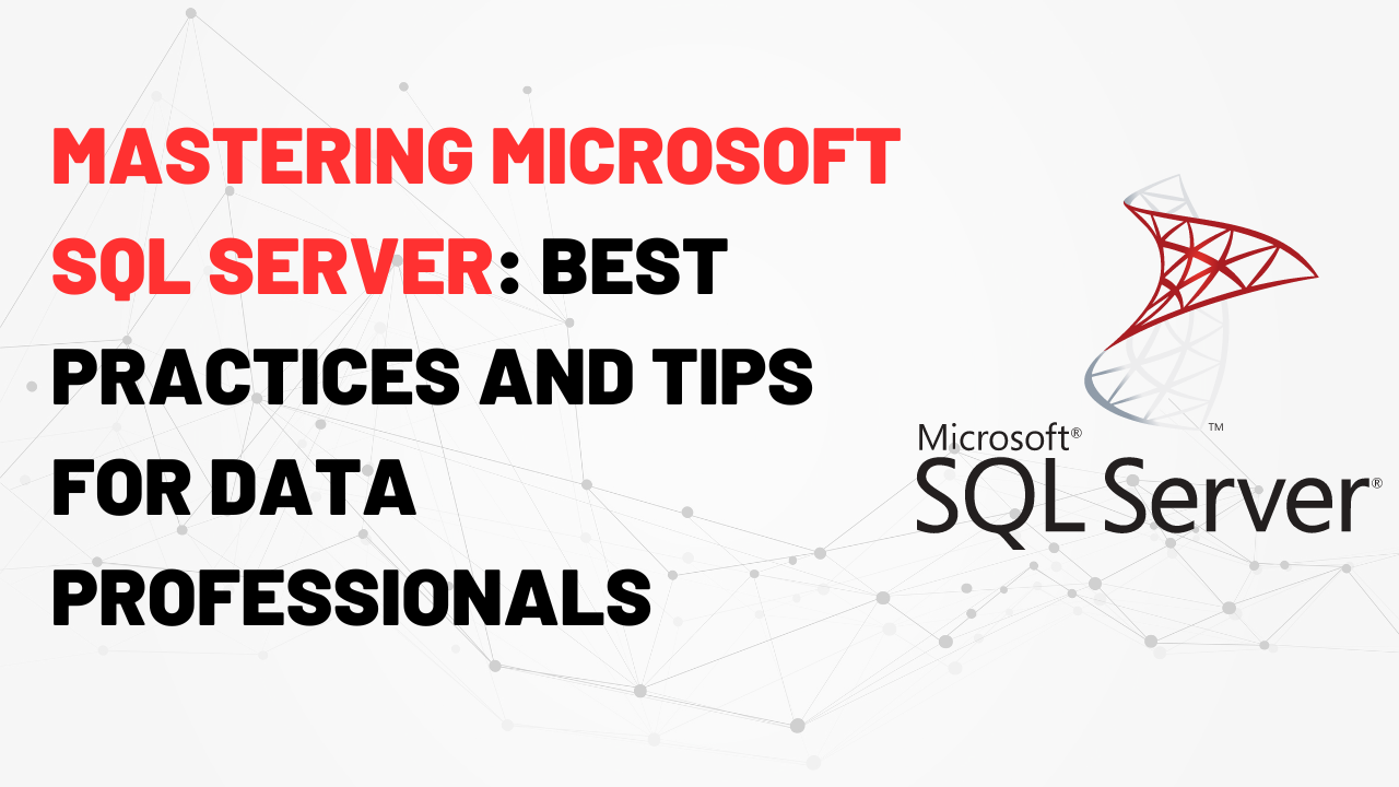 Mastering Microsoft SQL Server: Best Practices and Tips for Data ... Mastering Microsoft SQL Server: Best Practices and Tips for Data ...