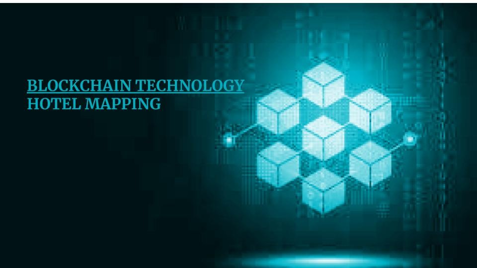 Blockchain's Revolutionary Impact on Hotel Mapping and Customer Experience Blockchain's Revolutionary Impact on Hotel Mapping and Customer Experience