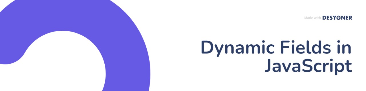 JavaScript Dynamic Fields JavaScript Dynamic Fields