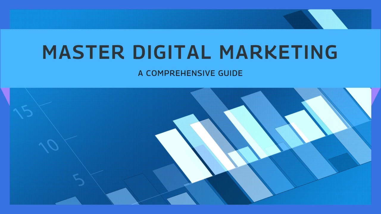 Mastering Digital Marketing: A Comprehensive Guide to Winning the ... Mastering Digital Marketing: A Comprehensive Guide to Winning the ...