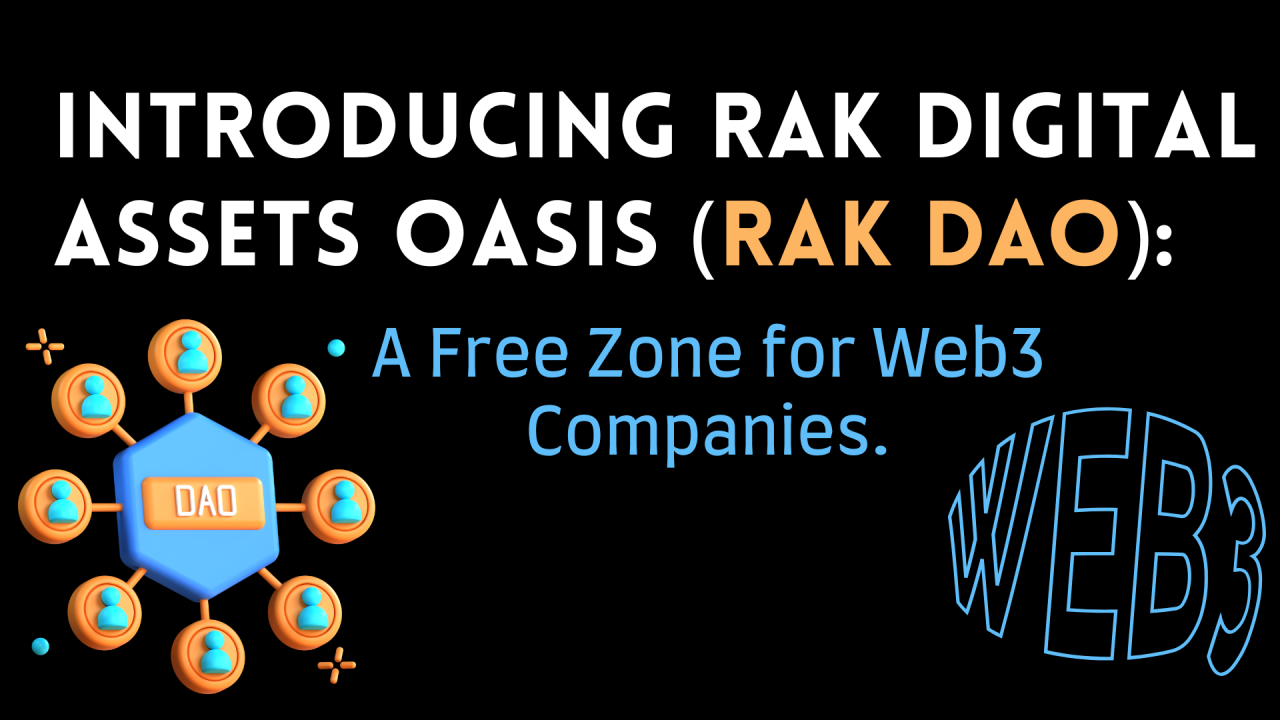 Introducing RAK DIGITAL ASSETS OASIS (RAK DAO): A Free Zone for Web3 ... Introducing RAK DIGITAL ASSETS OASIS (RAK DAO): A Free Zone for Web3 ...