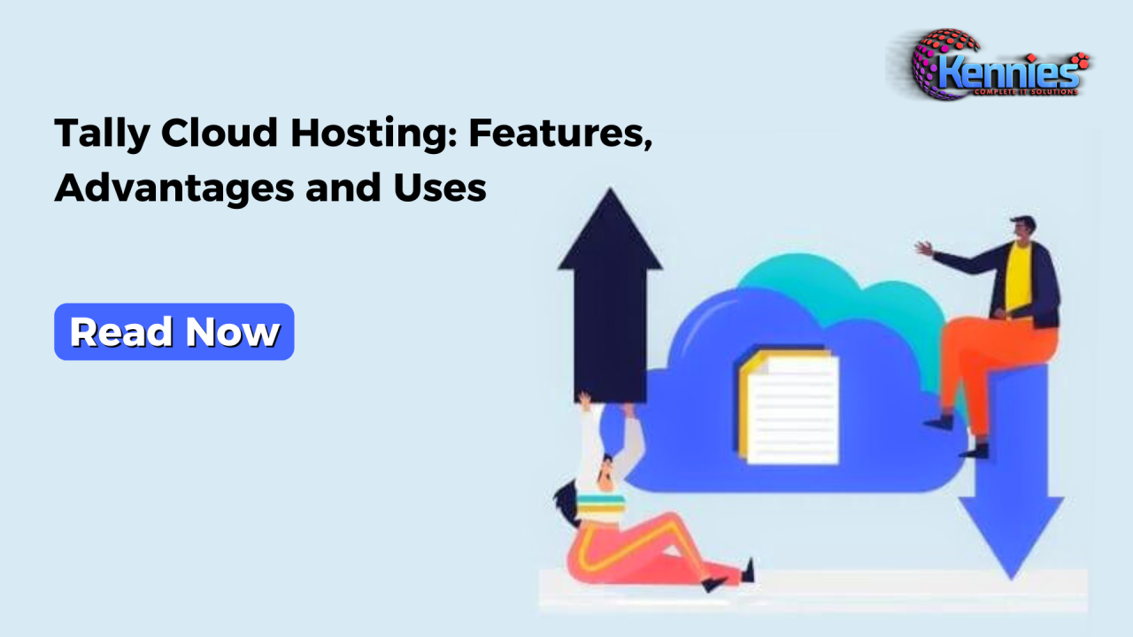Explore Tally Cloud Hosting: Features, Advantages and Uses Explore Tally Cloud Hosting: Features, Advantages and Uses