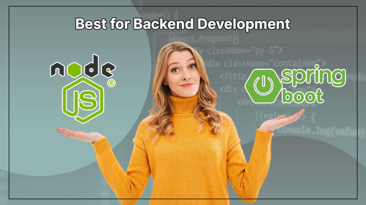 Nodejs vs Spring Boot Which is the Best for Backend Development? Nodejs vs Spring Boot Which is the Best for Backend Development?