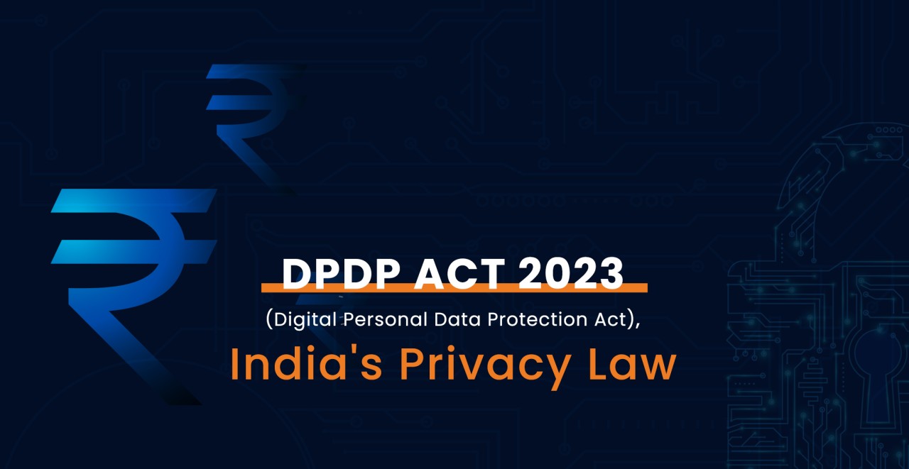India's DPDP Act 2023! India's DPDP Act 2023!