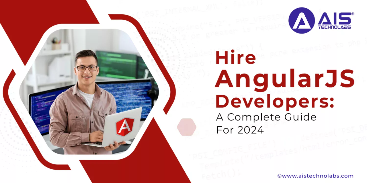 Hire AngularJS Developers: A Complete Guide For 2024 Hire AngularJS Developers: A Complete Guide For 2024