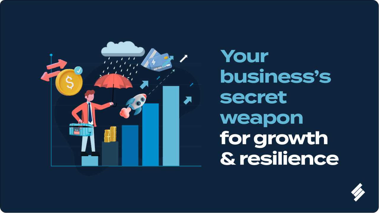 Your Business’s Secret Weapon for Growth & Resilience Your Business’s Secret Weapon for Growth & Resilience