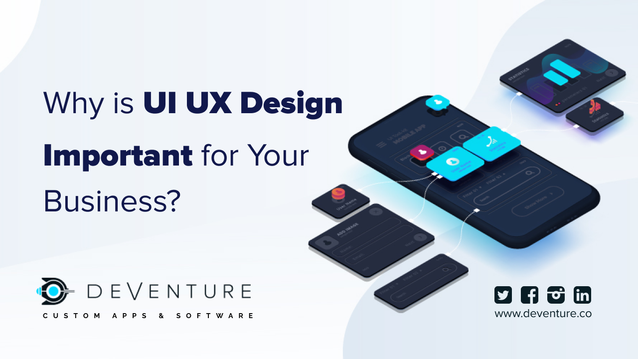 Why is UI UX Design Important for your Business? Why is UI UX Design Important for your Business?