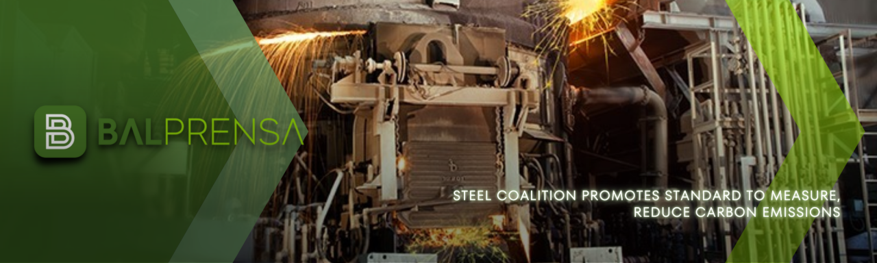 Steel coalition promotes standard to measure, reduce carbon emissions Steel coalition promotes standard to measure, reduce carbon emissions