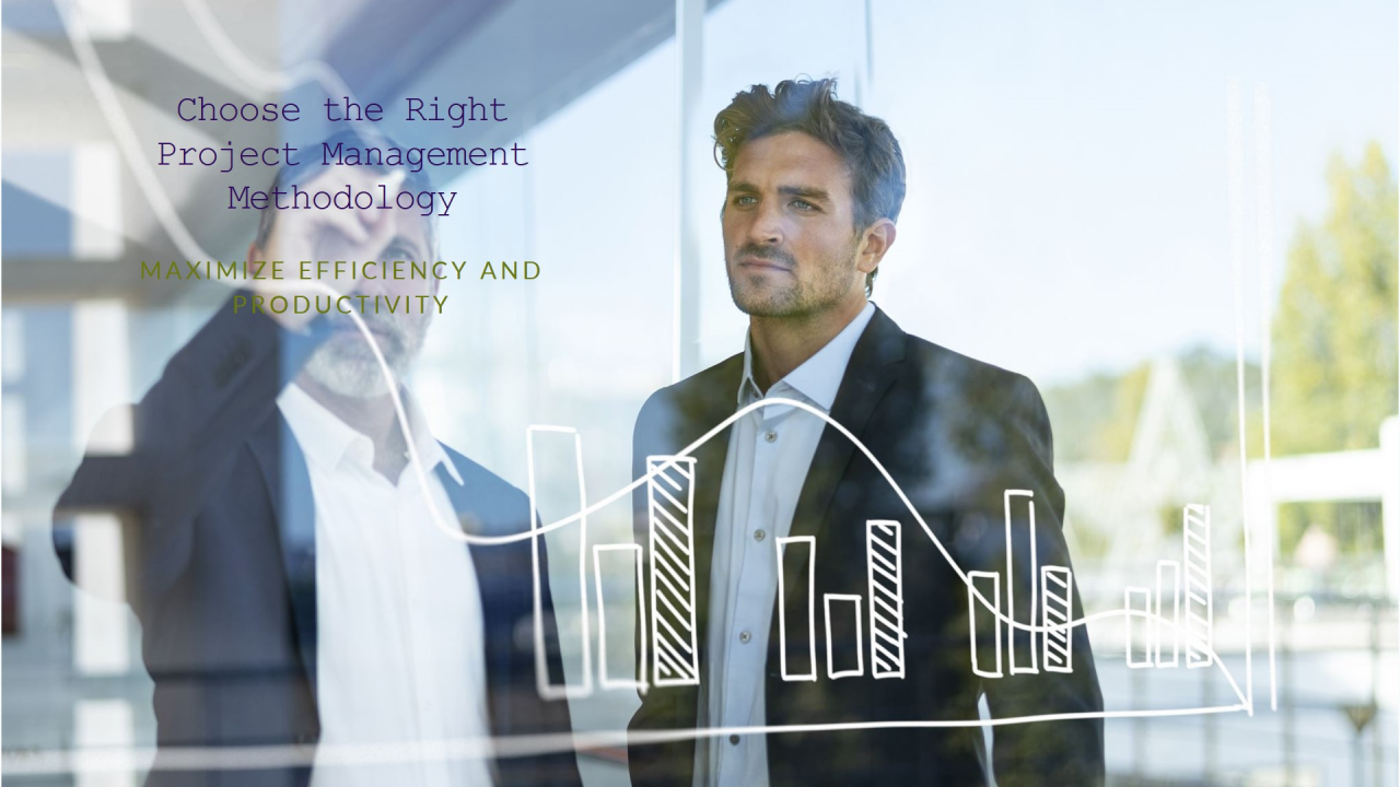Right Project Management Methodology Right Project Management Methodology