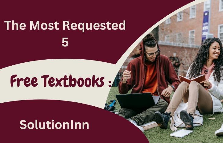 The Most Requested 5 Free Textbooks: SolutionInn The Most Requested 5 Free Textbooks: SolutionInn