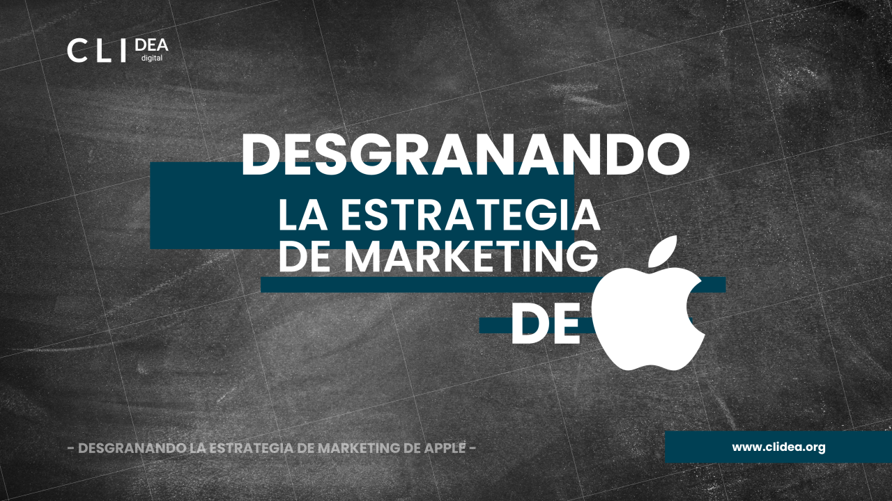 Desgranando la estrategia de marketing de Apple Desgranando la estrategia de marketing de Apple