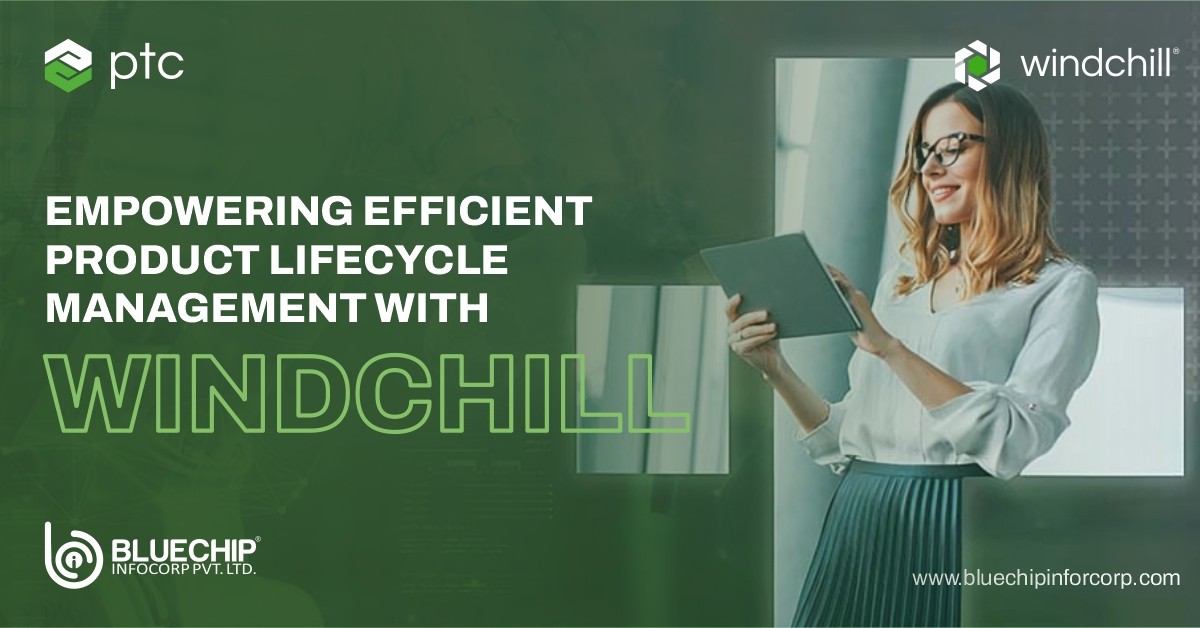 Empowering Efficient Product Lifecycle Management with Windchill Empowering Efficient Product Lifecycle Management with Windchill