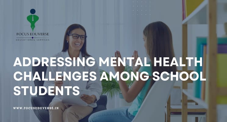 Addressing Mental Health Challenges Among School Students: A Call to Action Addressing Mental Health Challenges Among School Students: A Call to Action