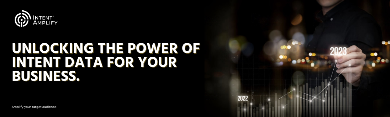 Unlocking the Power of Intent Data for your business. Unlocking the Power of Intent Data for your business.