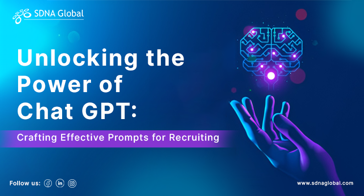 Unlocking the Power of Chat GPT: Crafting Effective Prompts for Recruiting Unlocking the Power of Chat GPT: Crafting Effective Prompts for Recruiting