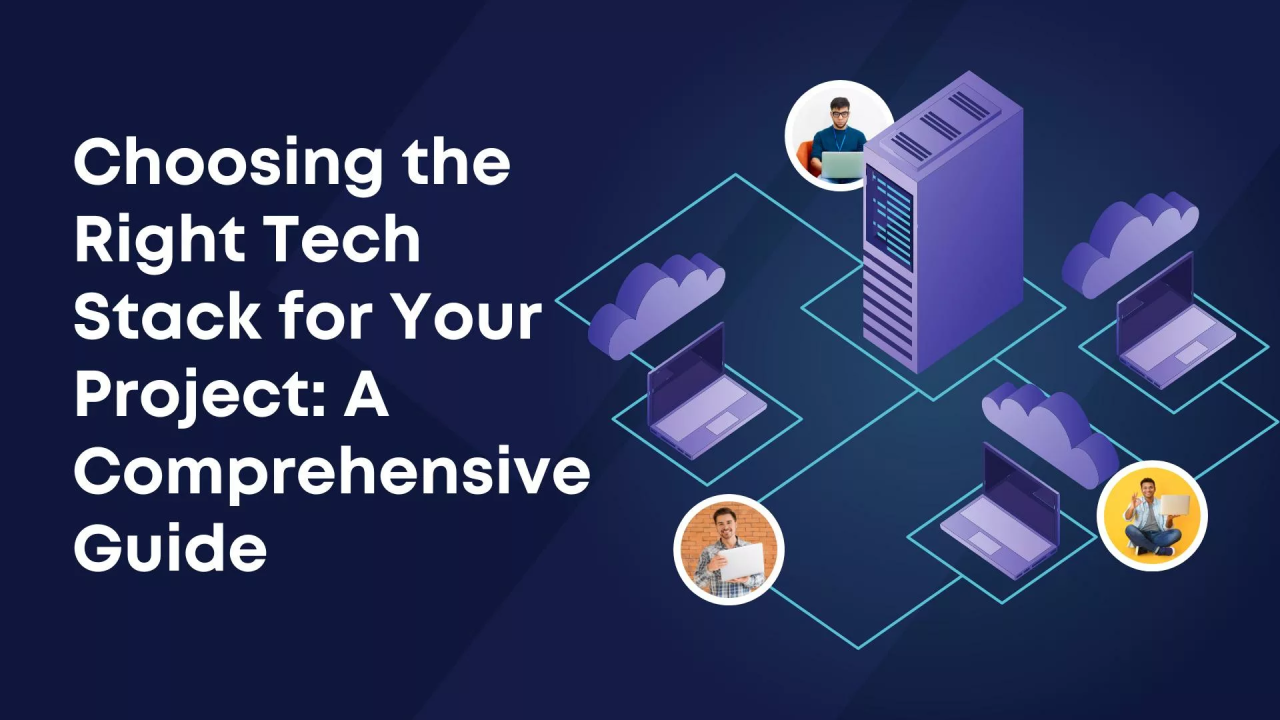 Choosing the Right Technology Stack: A Comprehensive Guide for Programmers Choosing the Right Technology Stack: A Comprehensive Guide for Programmers
