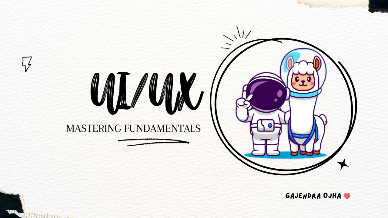 Mastering UI/UX Fundamentals: Essential Principles and Techniques Mastering UI/UX Fundamentals: Essential Principles and Techniques