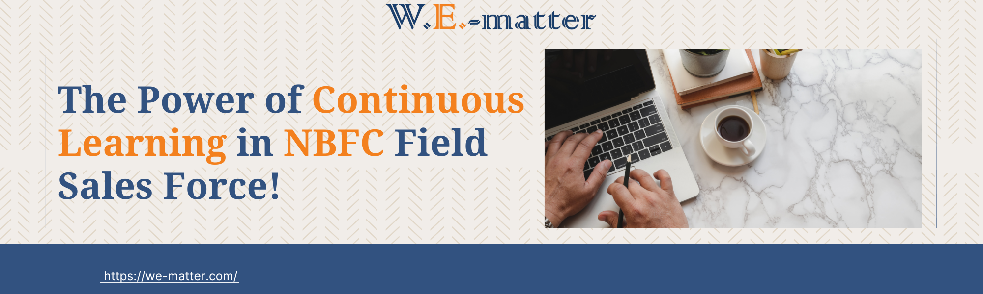 Unlocking Success: The Power of Continuous Learning in NBFC Field Sales! Unlocking Success: The Power of Continuous Learning in NBFC Field Sales!