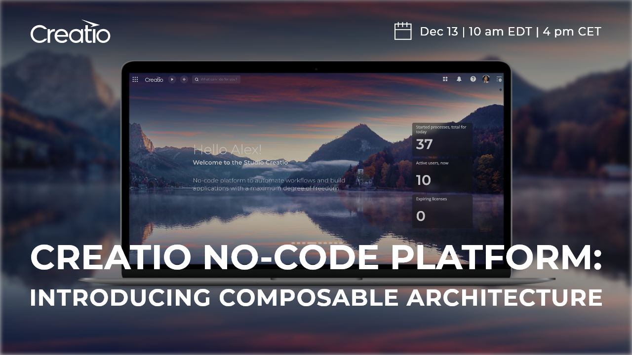 Creatio Platform Update Event: Introducing Composable Architecture| DEC ... Creatio Platform Update Event: Introducing Composable Architecture| DEC ...