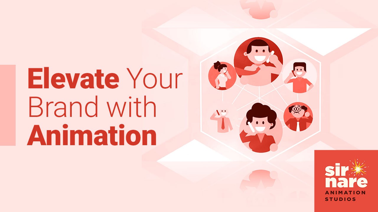 Elevate your brand with Animation Elevate your brand with Animation