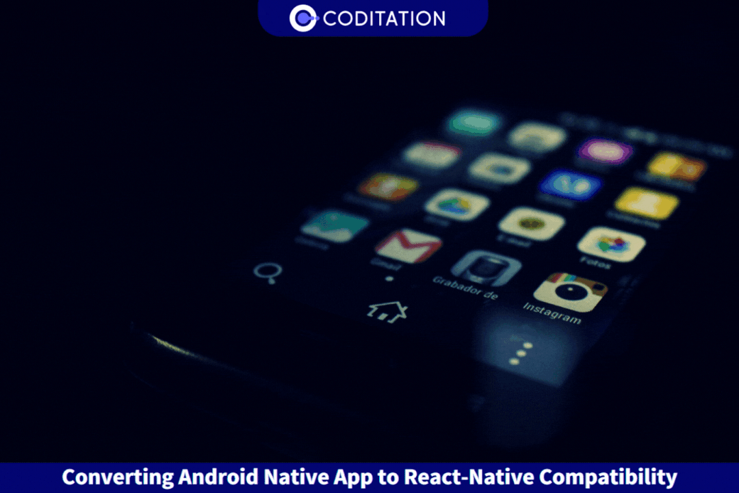 Converting Android Native App to React-Native Compatibility Converting Android Native App to React-Native Compatibility