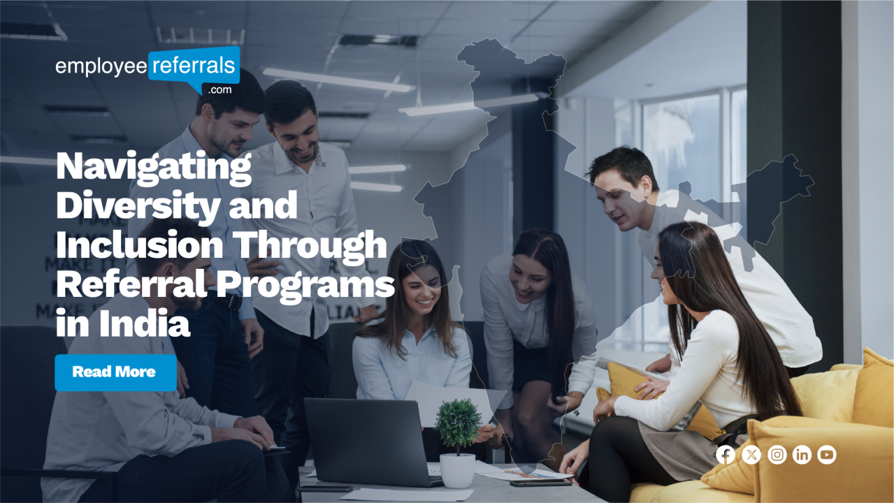 Navigating Diversity and Inclusion Through Referral Programs in India Navigating Diversity and Inclusion Through Referral Programs in India