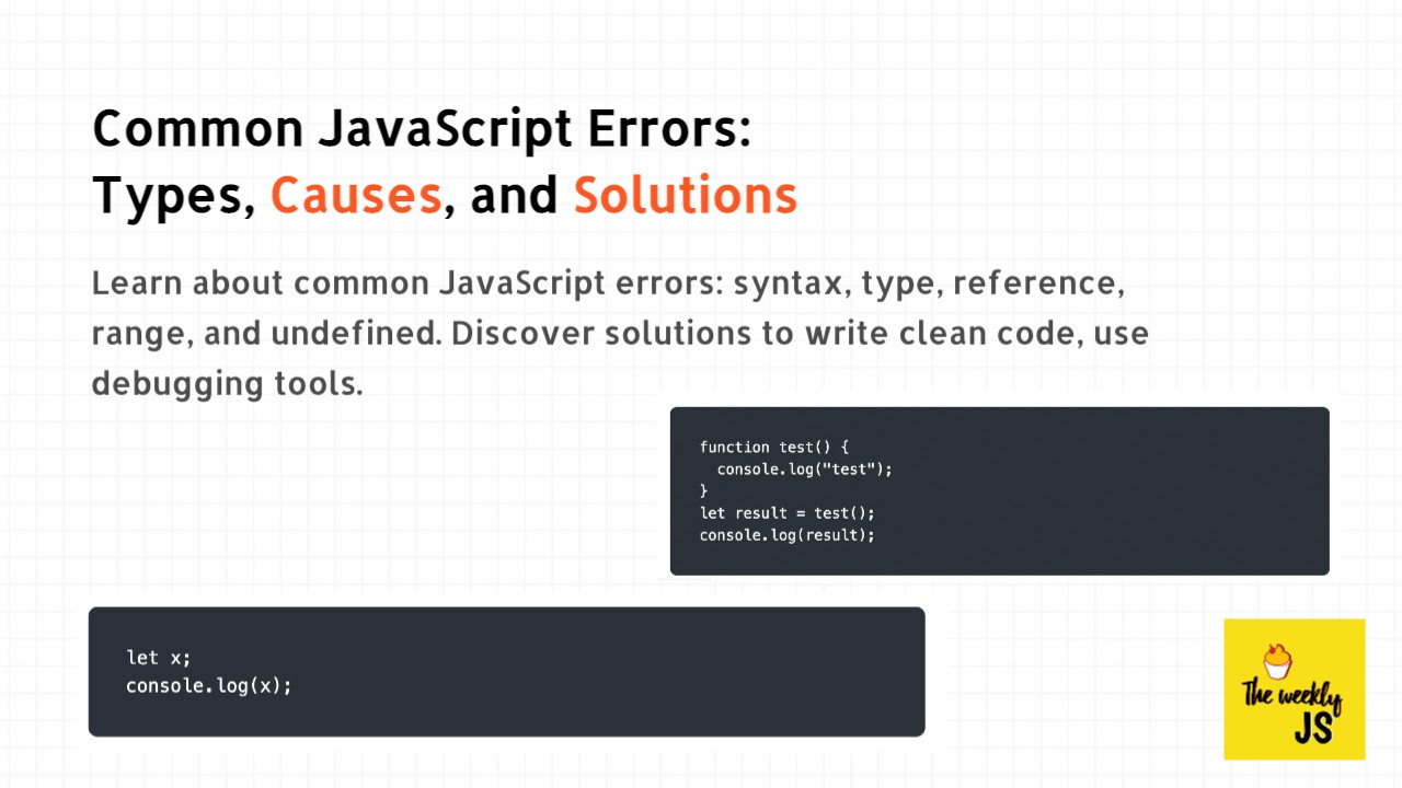 Common JavaScript Errors: Types, Causes, and Solutions Common JavaScript Errors: Types, Causes, and Solutions