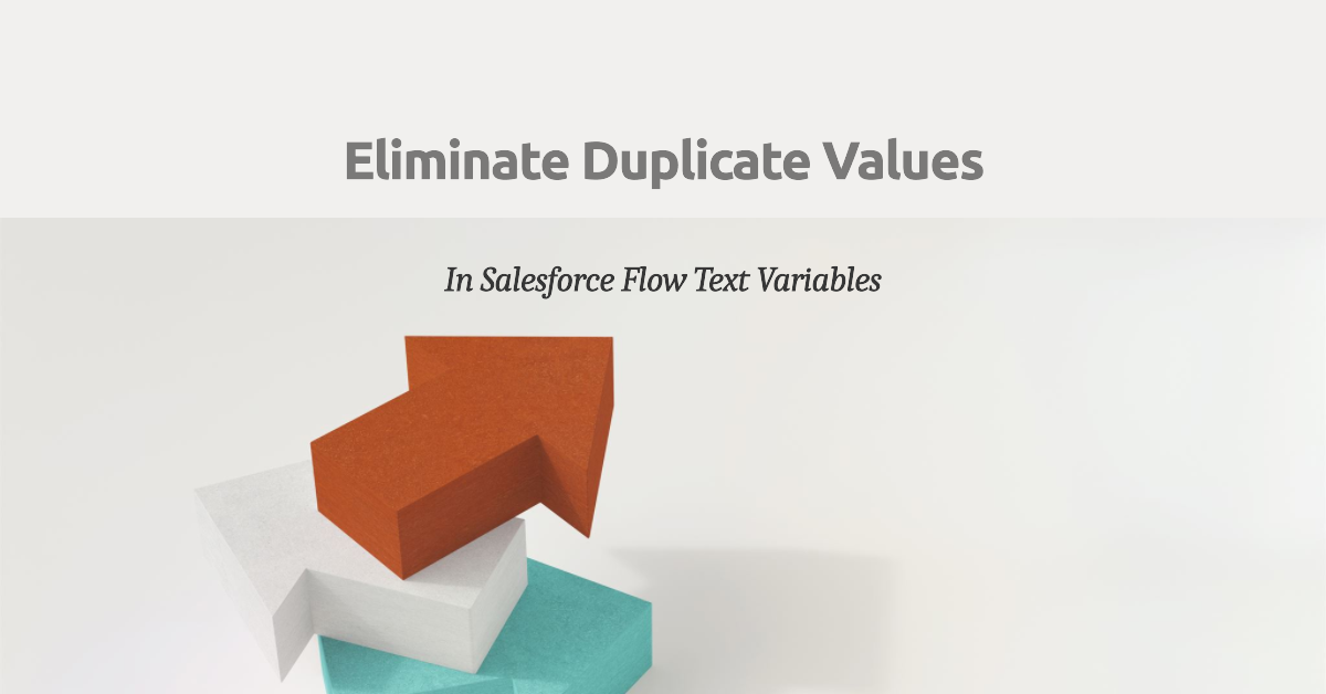Removing duplicate values from text variables in the flow. Removing duplicate values from text variables in the flow.