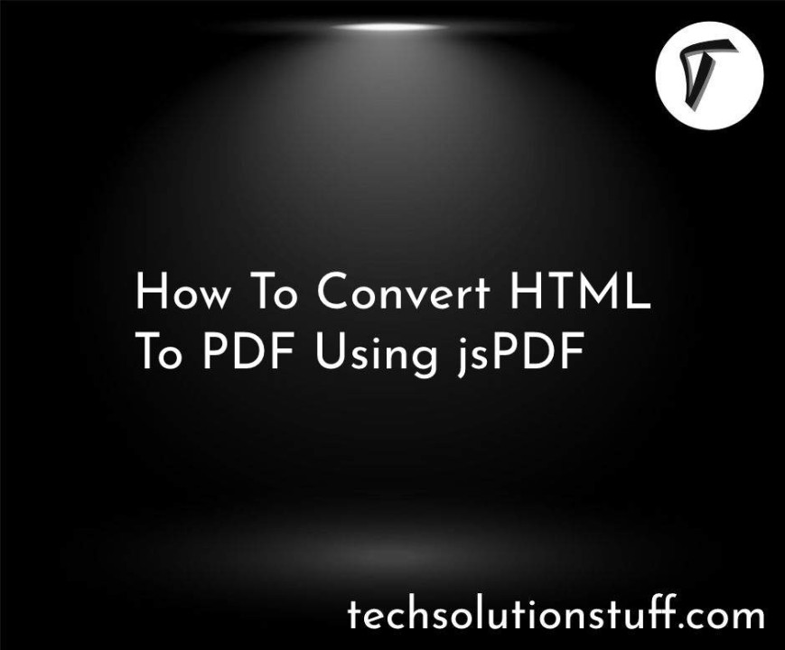 How To Convert HTML To PDF Using jsPDF How To Convert HTML To PDF Using jsPDF