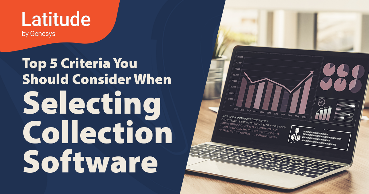 Top 5 Criteria You Should Consider When Selecting Collection Software ... Top 5 Criteria You Should Consider When Selecting Collection Software ...