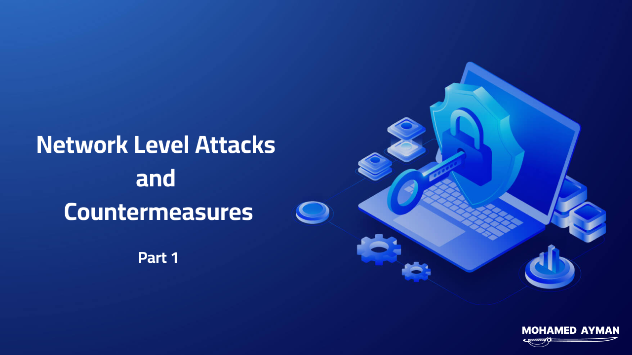 Network Attack, Network Level Attacks and Countermeasures Network Attack, Network Level Attacks and Countermeasures