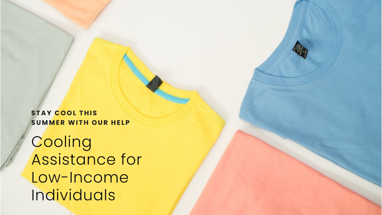 Summer Cooling Assistance Programs for Low-Income Individuals Summer Cooling Assistance Programs for Low-Income Individuals