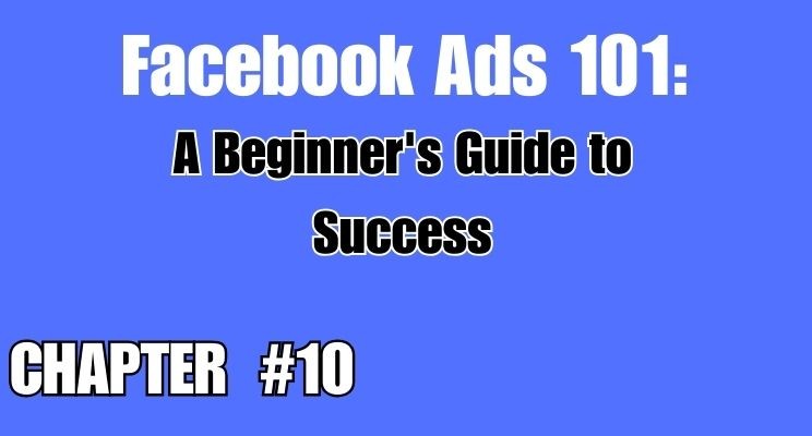 Chapter 10: Optimizing Ad Campaigns for Conversions Chapter 10: Optimizing Ad Campaigns for Conversions