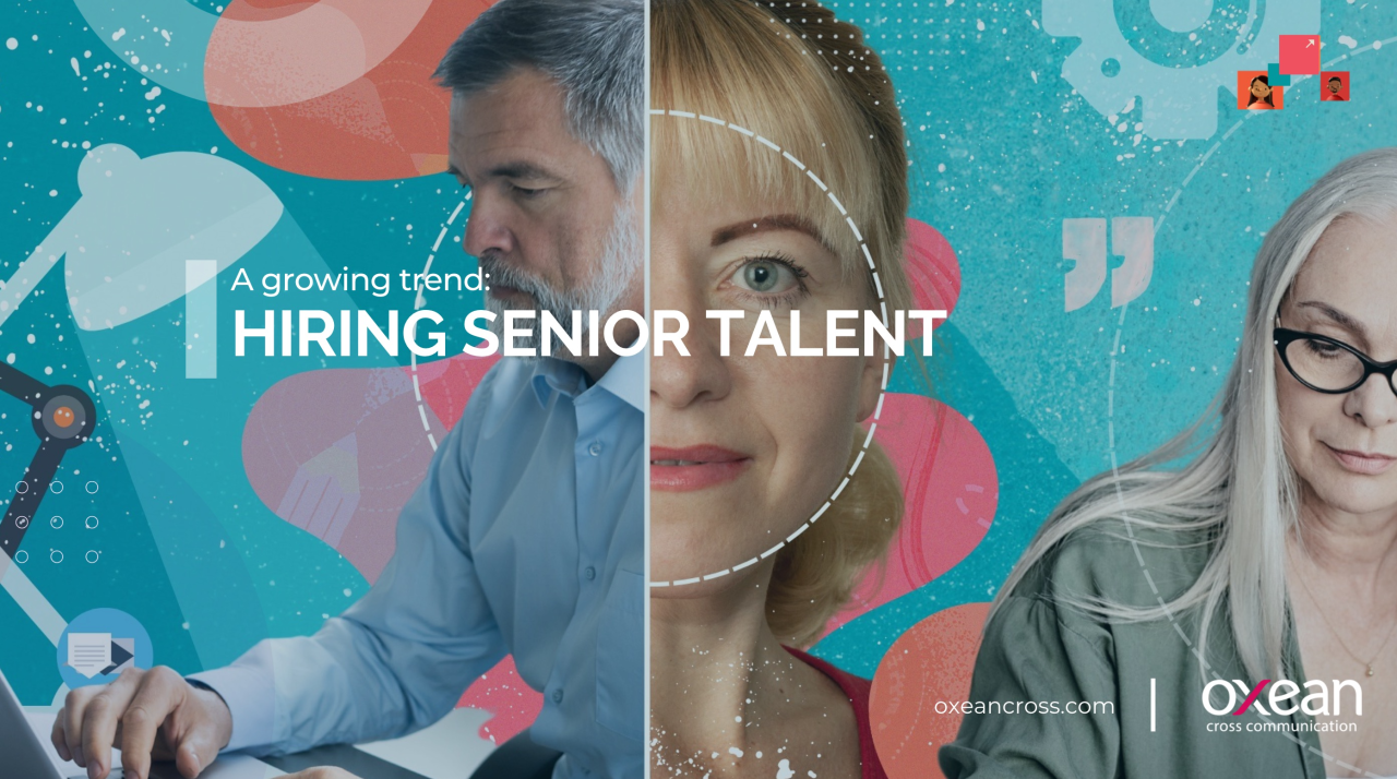 Hiring Senior Talent: a Growing Trend Hiring Senior Talent: a Growing Trend