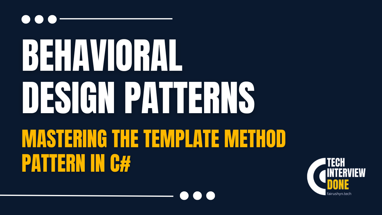 Mastering the Template Method Pattern in C# Mastering the Template Method Pattern in C#