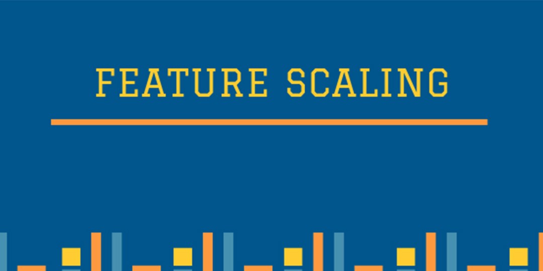 Feature Scaling Feature Scaling