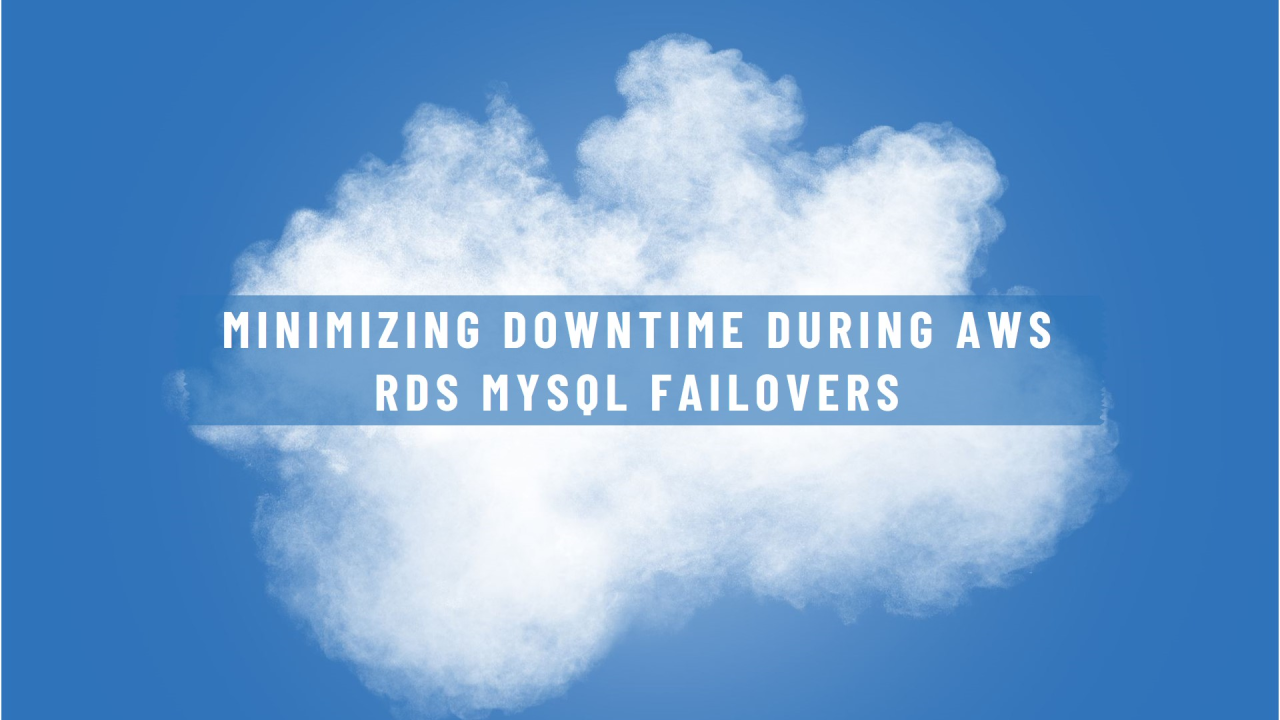 Minimizing Downtime During RDS MySQL Failovers: A Cloud Architect's Guide Minimizing Downtime During RDS MySQL Failovers: A Cloud Architect's Guide