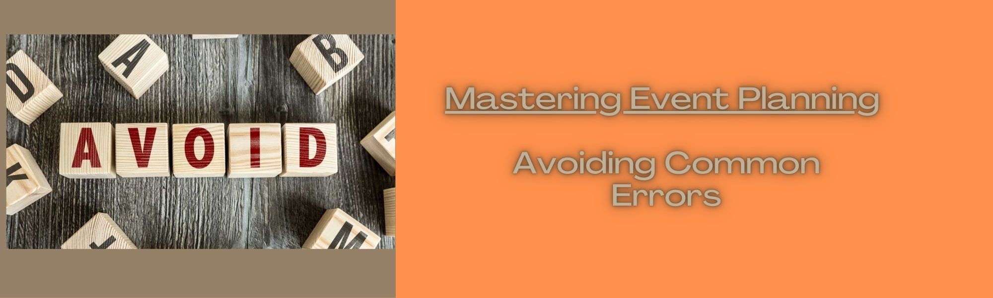 Mastering Event Planning: Avoiding Common Errors Mastering Event Planning: Avoiding Common Errors
