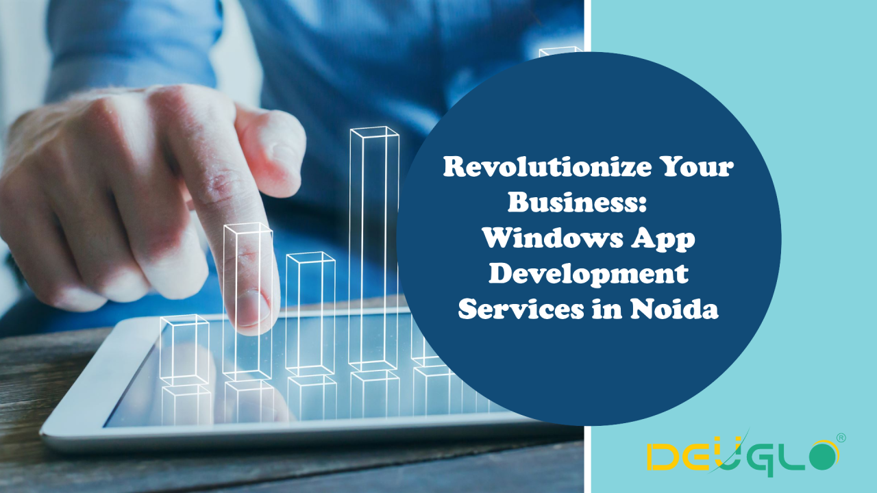 Windows App Development Services in Noida - Deuglo Windows App Development Services in Noida - Deuglo