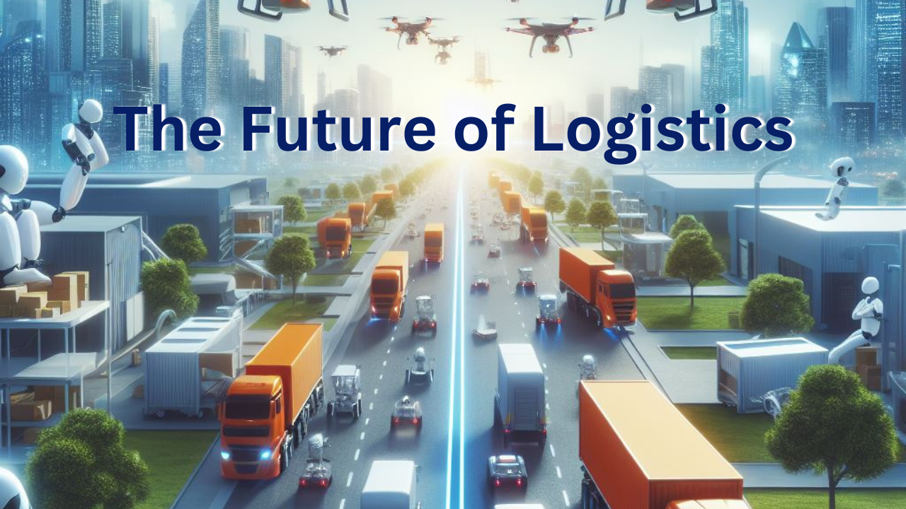Future of Logistics Future of Logistics