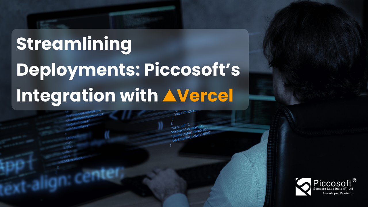 Vercel at Piccosoft: Simplifying Deployment Processes Vercel at Piccosoft: Simplifying Deployment Processes