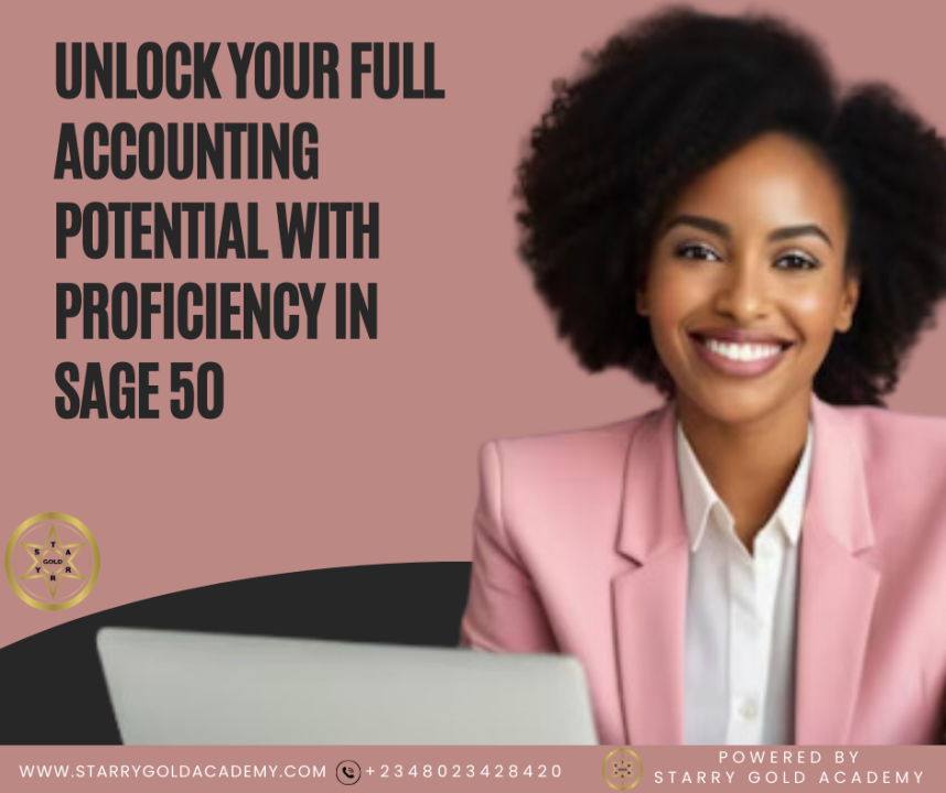 Unlock Your Full Accounting Potential with Proficiency in SAGE 50 Unlock Your Full Accounting Potential with Proficiency in SAGE 50
