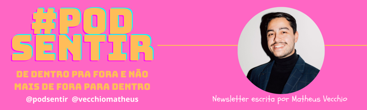 DE DENTRO PRA FORA! #PodSentir DE DENTRO PRA FORA! #PodSentir